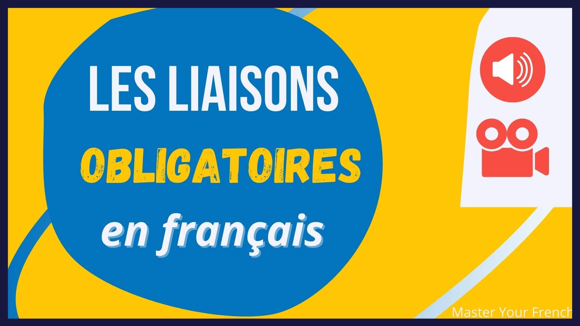Les liaisons obligatoires en français : règles et prononciation