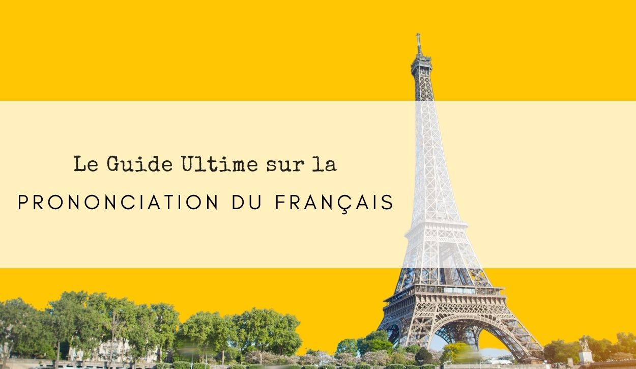 Le guide de la prononciation du français - Master Your French