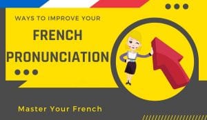 4 ways to improve your French pronunciation